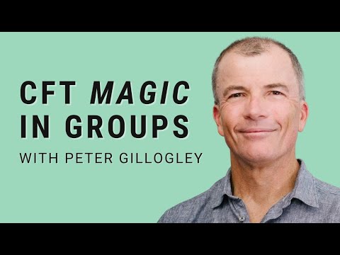 The MAGIC of delivering compassion focused therapy in groups | Peter Gillogley