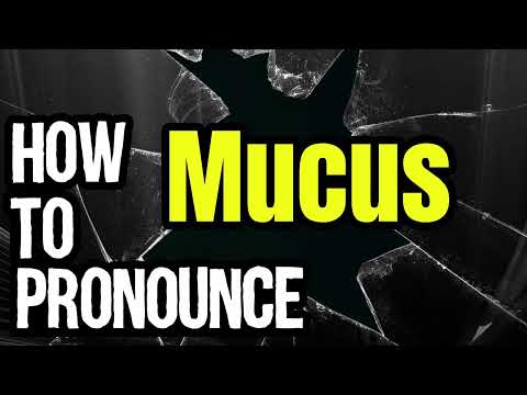 How To Pronounce Mucus? (CORRECTLY) Meaning & Pronunciation