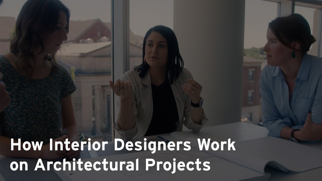 How Interior Designers Work on Architectural Projects