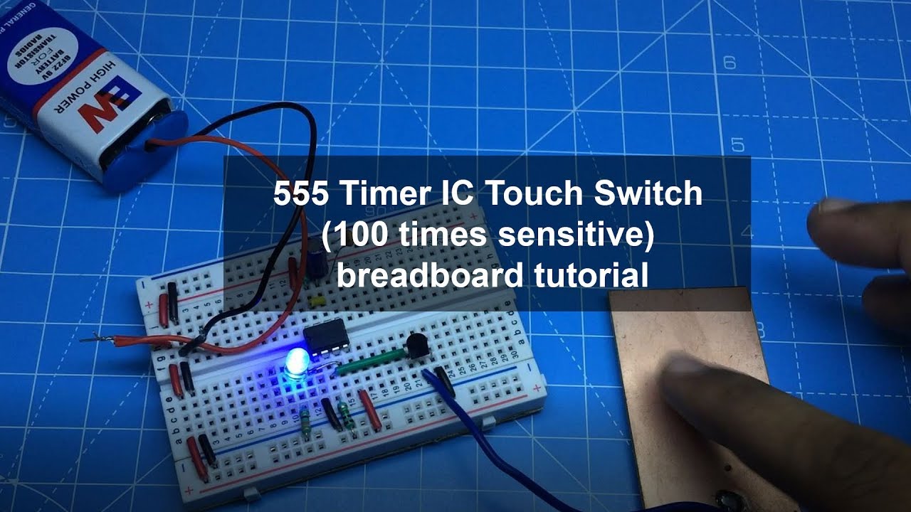555 Timer IC Touch Switch (100 times sensitive) breadboard tutorial