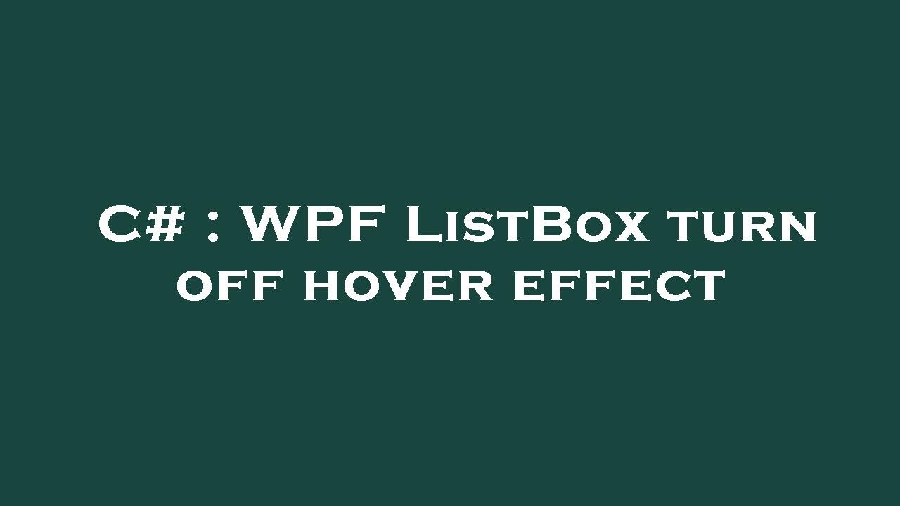 C# : WPF ListBox turn off hover effect