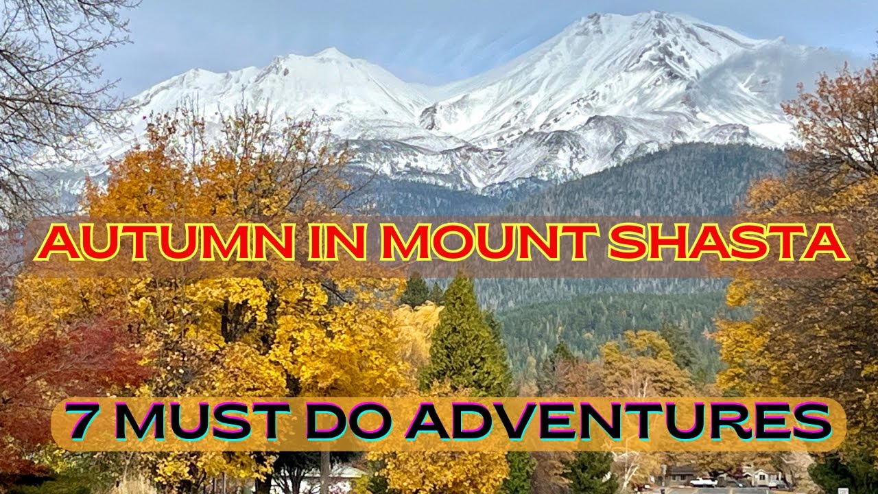 7 Amazing Things to Do in Autumn in Mount Shasta