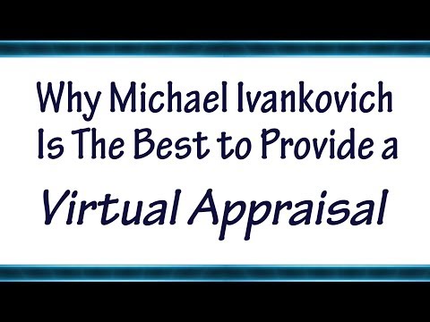 Michael Ivankovich Nationwide Virtual Appraisals - Why Mike is Best for Your Virtual Appraisal
