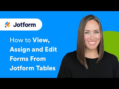 How to View, Assign and Edit Forms from Jotform Tables