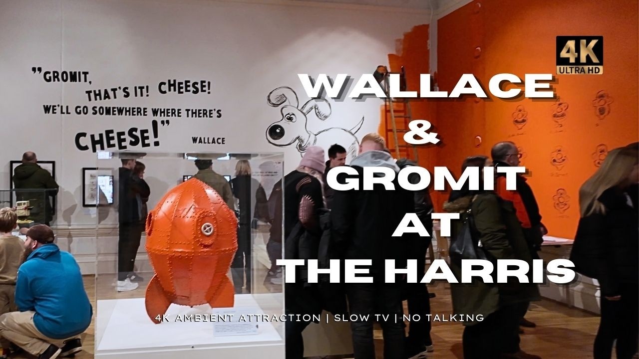 Missed the Wallace & Gromit Exhibition? Full Tour at The Harris, Preston | 4K