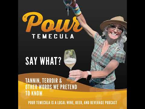 Say What? Tannin, Terroir & Other Words We Pretend to Know