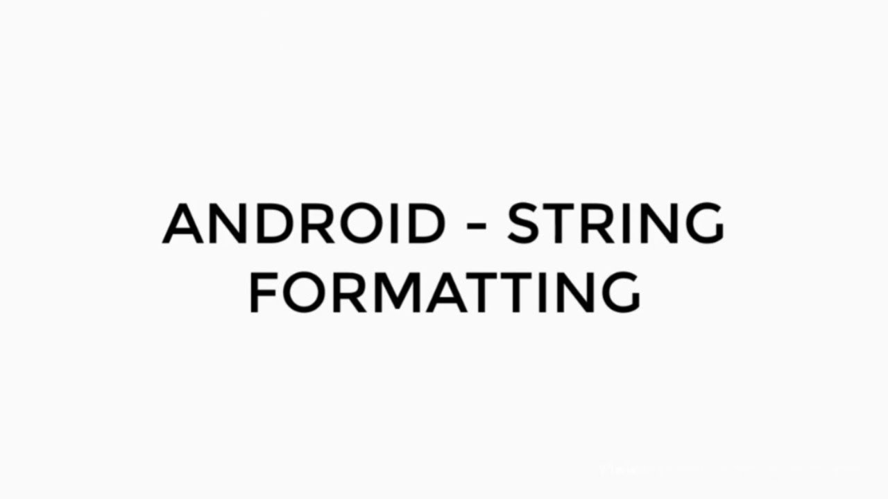 ANDROID - STRING FORMATTING TUTORIAL IN JAVA | DYNAMIC STRING RESOURCE, HTML STRING.