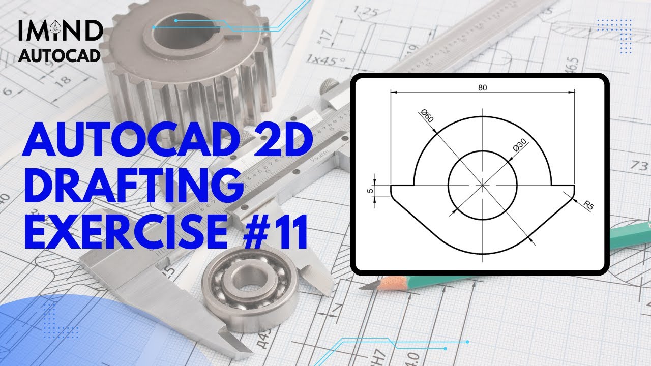 11. AutoCAD 2D Drafting Exercise #11