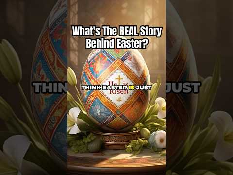 What's The REAL Story Behind Easter?