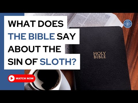 What does The Bible say about the sin of sloth?