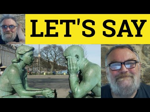 🔵Let's Say Meaning - Let's Say Examples -Define Lets Say -Subjunctive Phrases, Imperfect Subjunctive