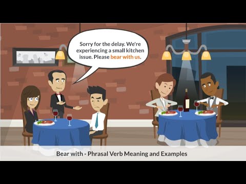 "Bear with" Phrasal Verb Meaning and Examples