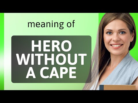 The Unsung Heroes Among Us: Understanding "Hero Without a Cape"