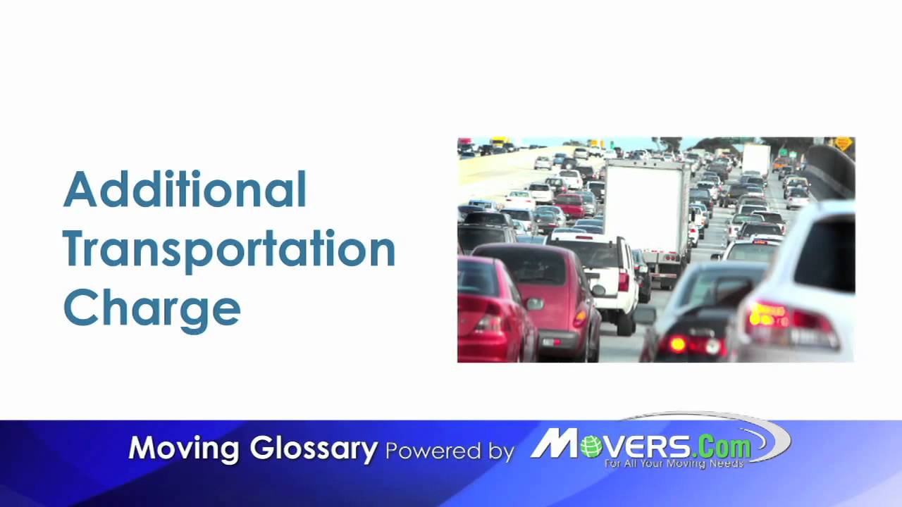 Additional Transportation Charge - Moving Glossary - Movers.com