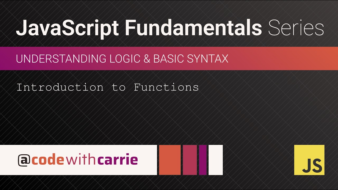 Introduction to Functions | JavaScript Fundamentals Series