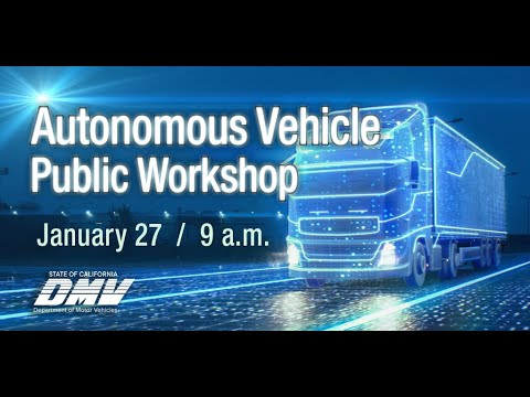 DMV Public Workshop - Autonomous Vehicles Regulations