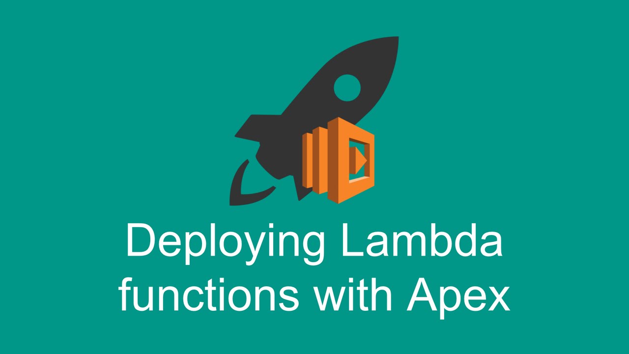 Deploying Lambda functions with Apex (Getting started with AWS Lambda, part 5)