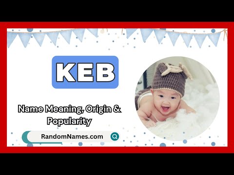 Keb - Baby Boy Name Meaning, Origin & Popularity - RandomNames.com