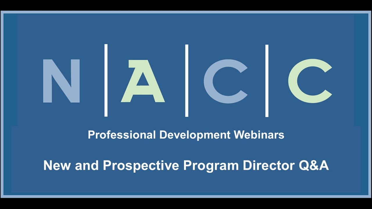 New and Prospective Program Director Q&A | NACC Professional Development Webinars