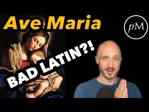 Is Ave Maria bad Latin?