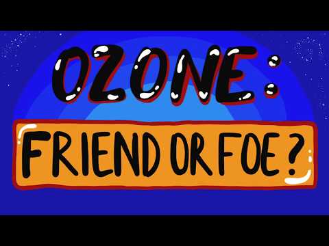 Ozone: Friend or Foe? Ozone layer vs tropospheric ozone.