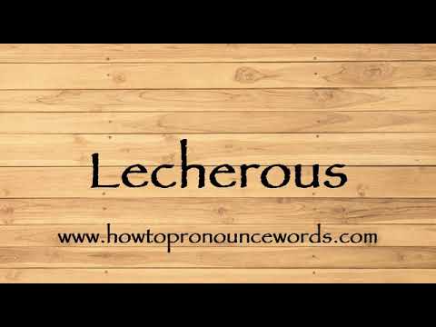 How To Pronounce Lecherous ? How To say Lecherous New Video