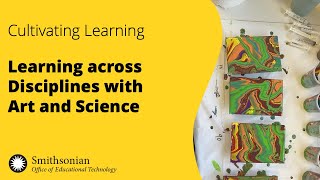 Learning across Disciplines with Art and Science | Cultivating Learning ...