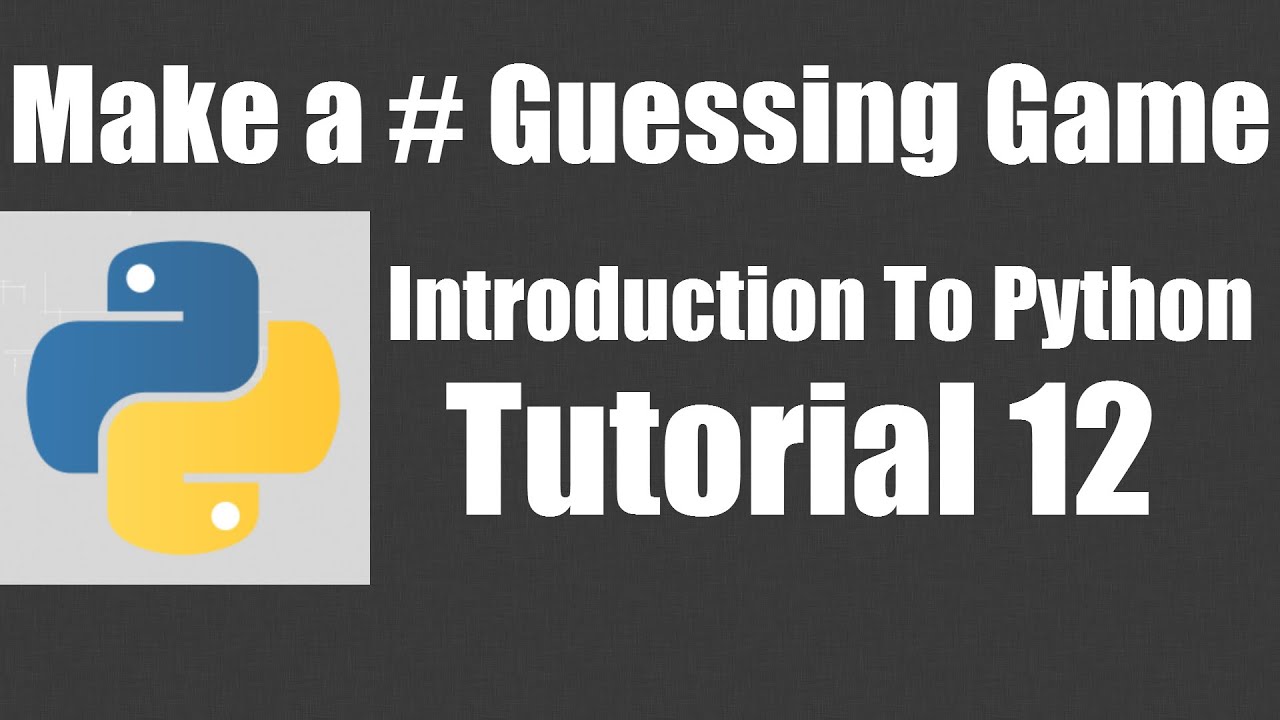 Number Guessing Game - Python: Tutorial 12