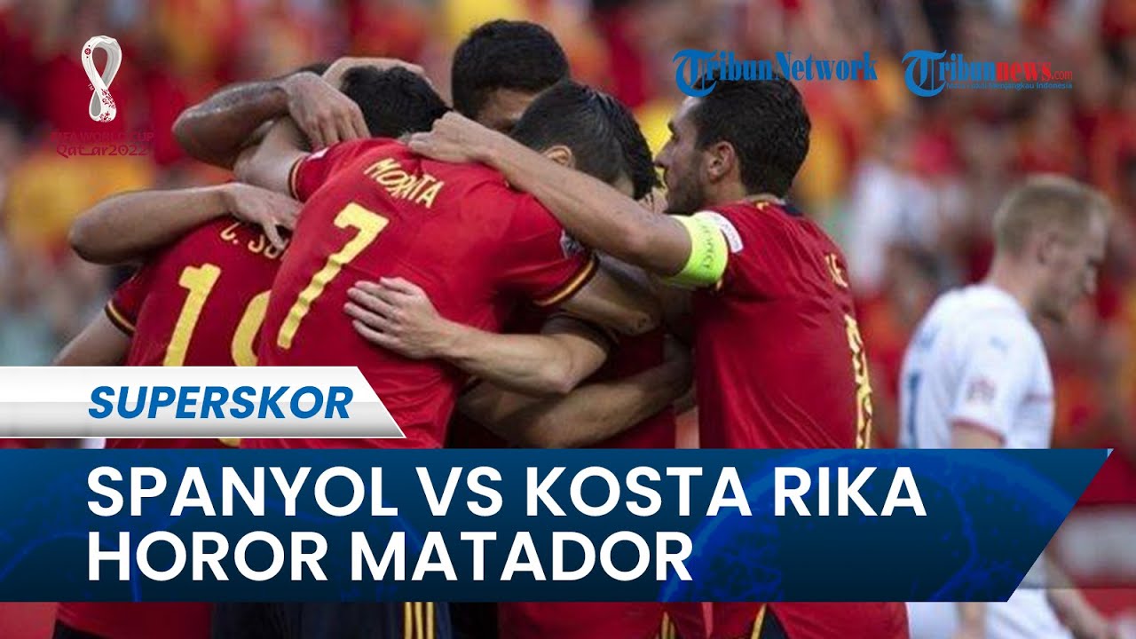 Hadapi Kosta Rika, Timnas Spanyol Bakal Putus Tradisi Kalah saat Laga ...