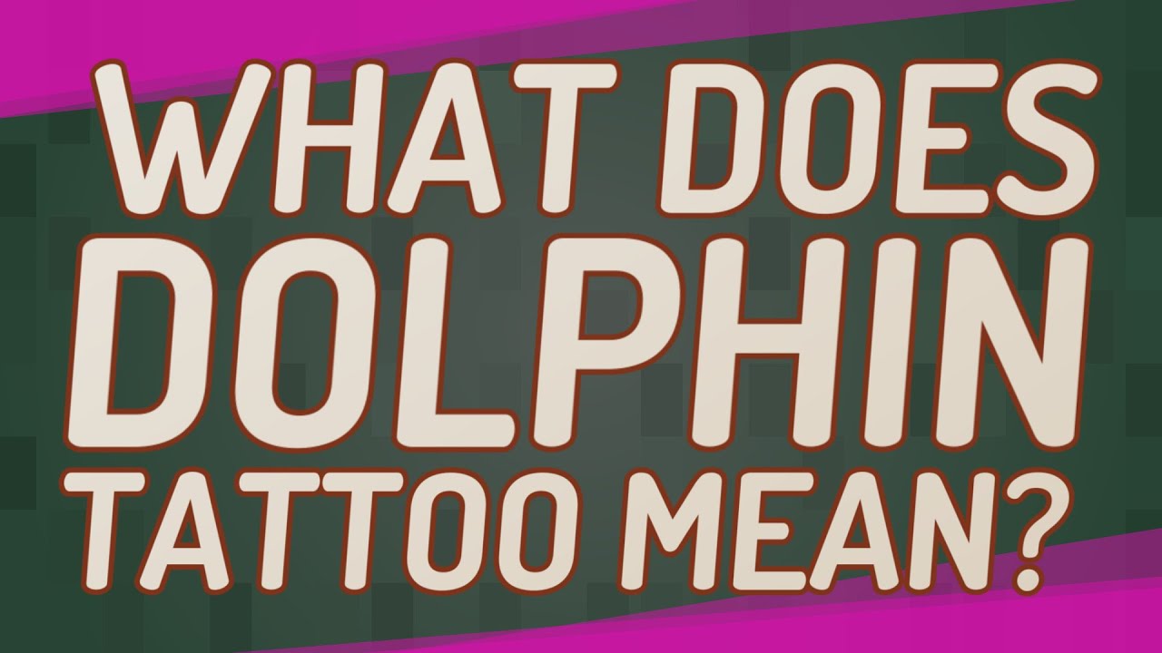 What does dolphin tattoo mean?