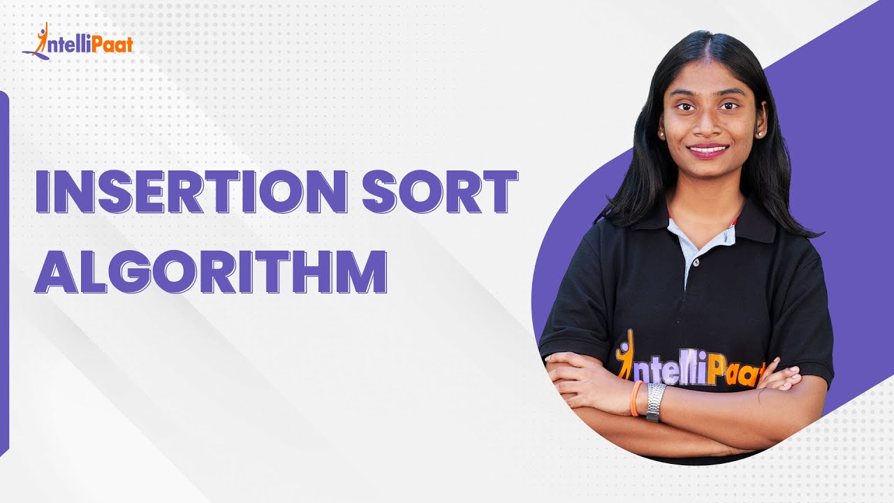 Insertion Sort Algorithm | Insertion Sort In Data Structure | Data Structures Tutorial | Intellipaat