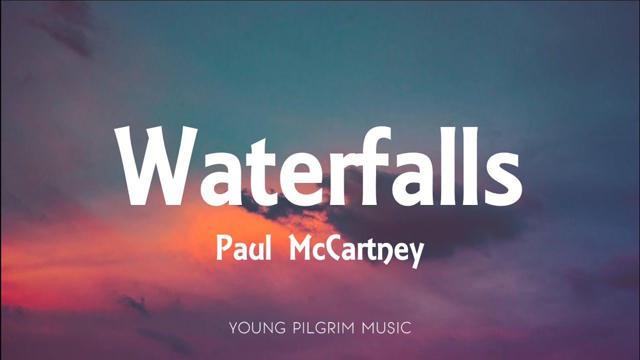 Paul McCartney - Waterfalls (Lyrics)