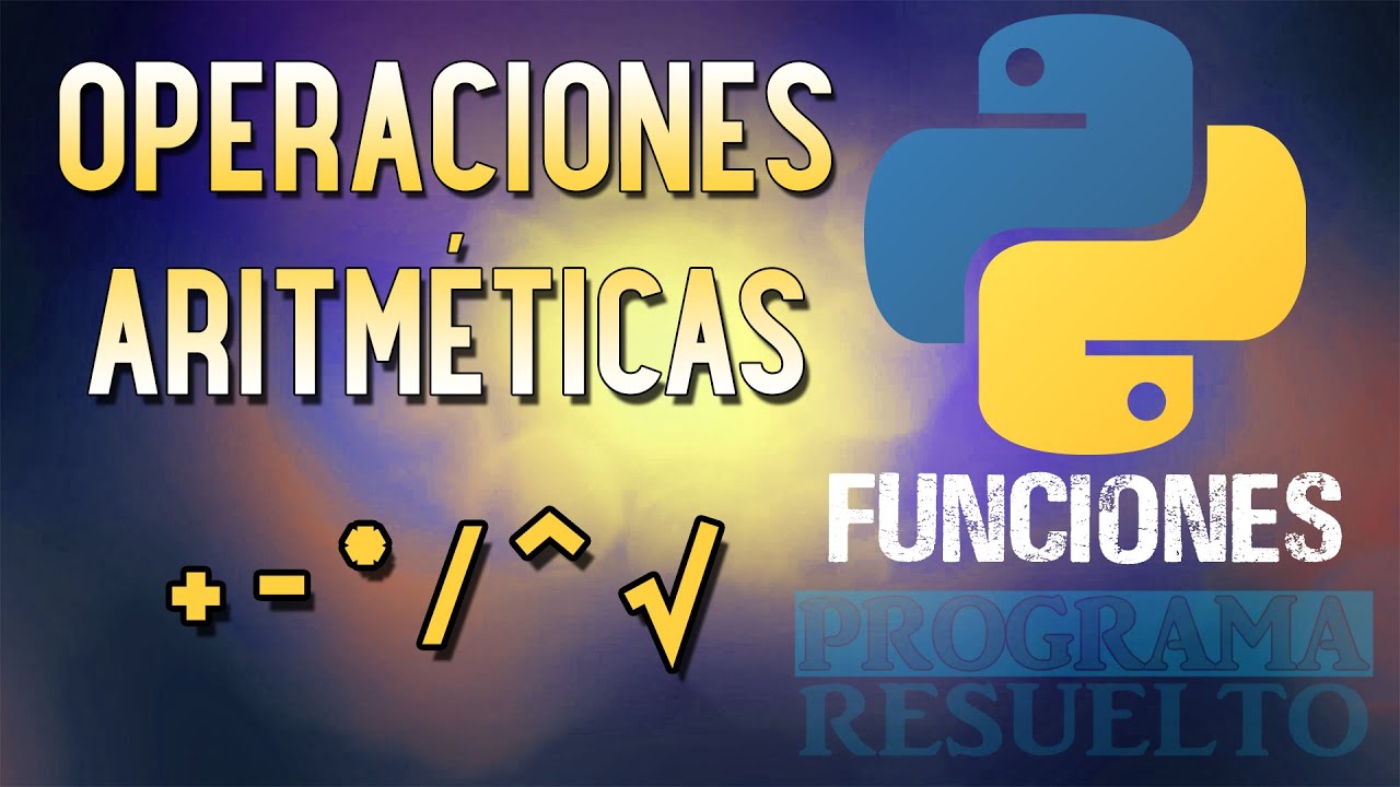 Operaciones Aritméticas en PYTHON (+, -, *, /, ^, √) | Con Funciones | #7