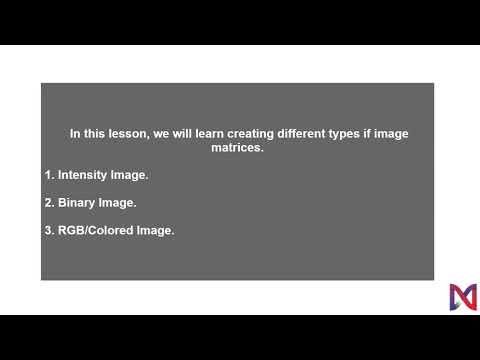 MATLAB | Lesson 07 | How to create image matrix in MATLAB? | RGB Image | Binary Image