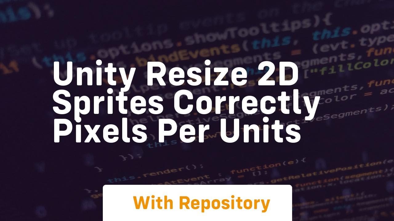 unity resize 2d sprites correctly pixels per units