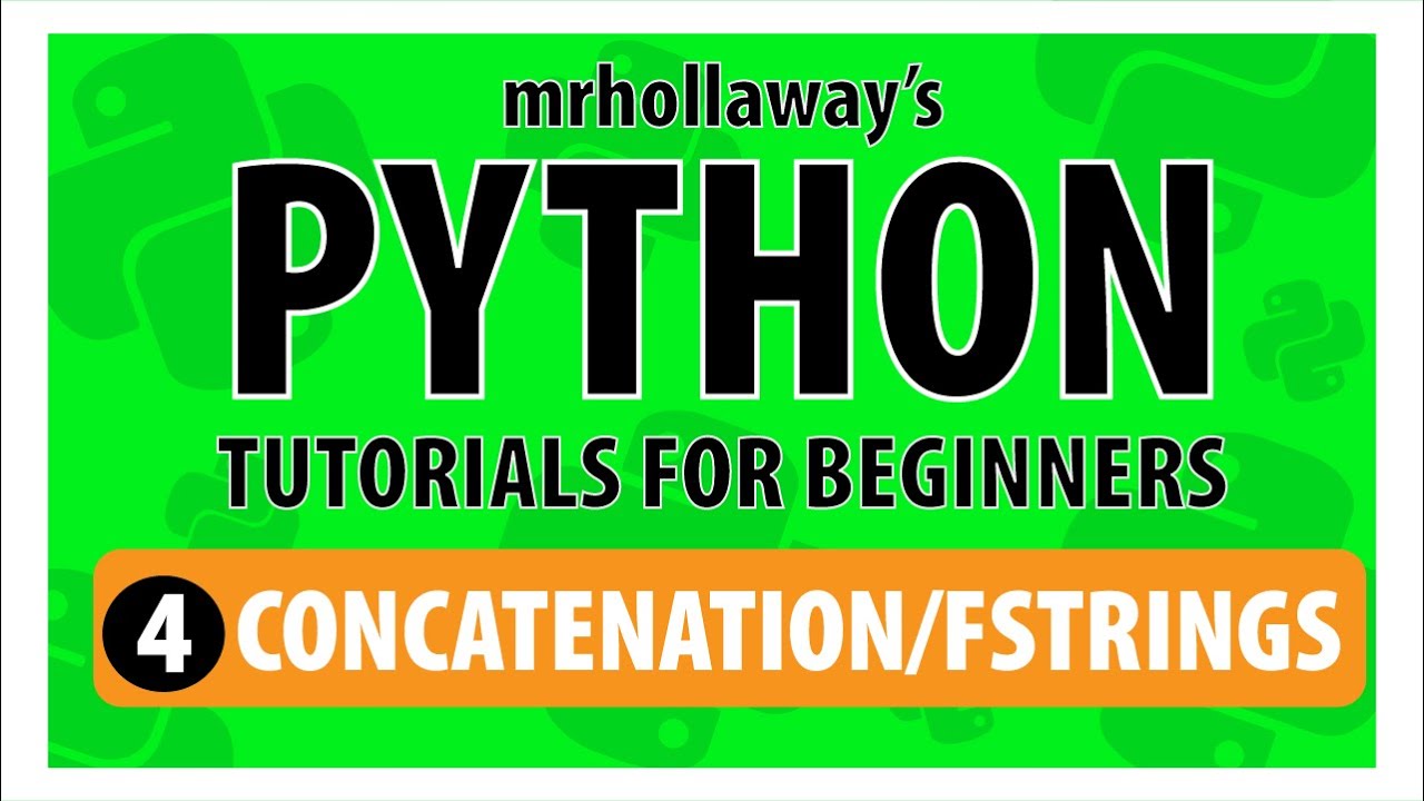 4 - Python Strings: Concatenation, Print Function, & F-Strings  -  Mr. Hollaway's Python Series