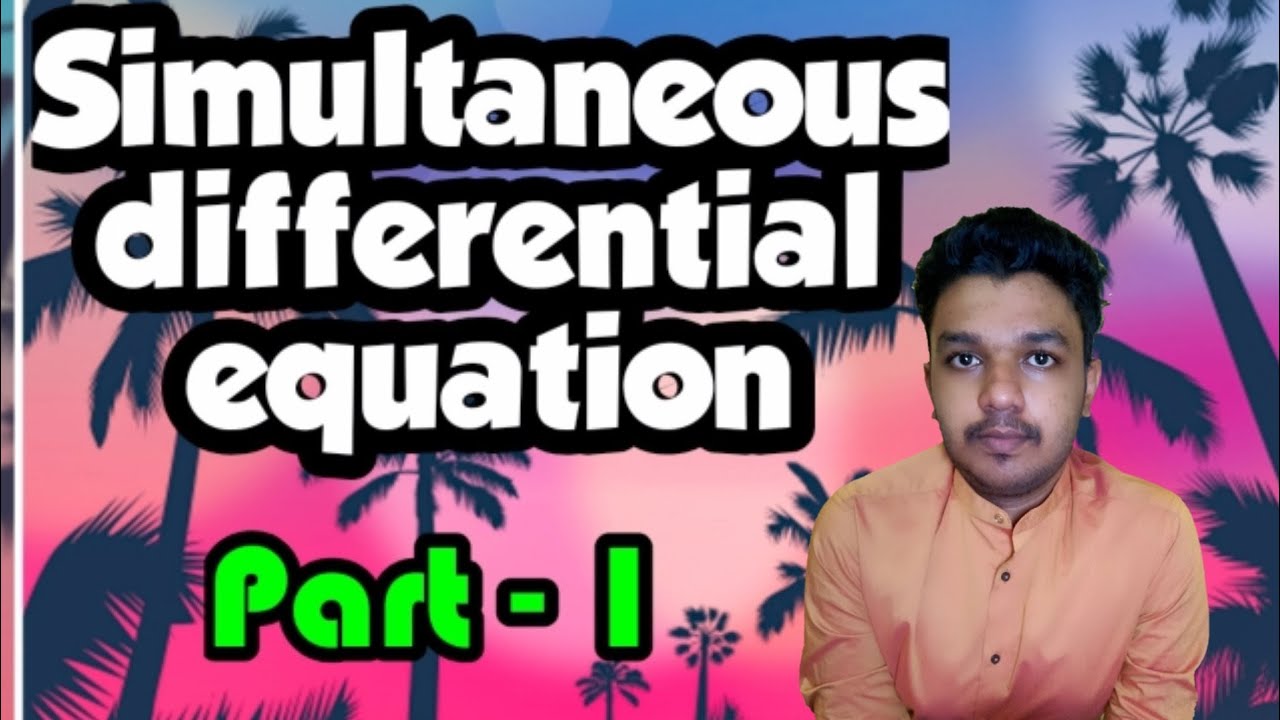 Simultaneous Differential Equations | Engineering mathematics | Explained in English | Part-1|