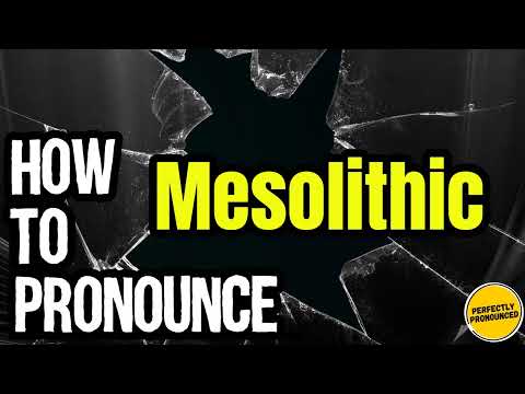 How To Pronounce Mesolithic? (CORRECTLY) Meaning & Pronunciation