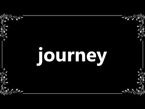Journey - Meaning and How To Pronounce