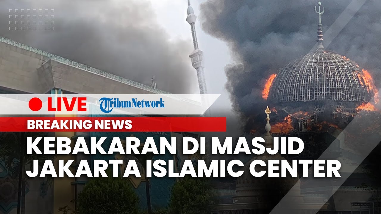 BREAKING NEWS: Kubah Masjid Jakarta Islamic Center atau JIC di Koja Terbakar Hebat - Tribun Video
