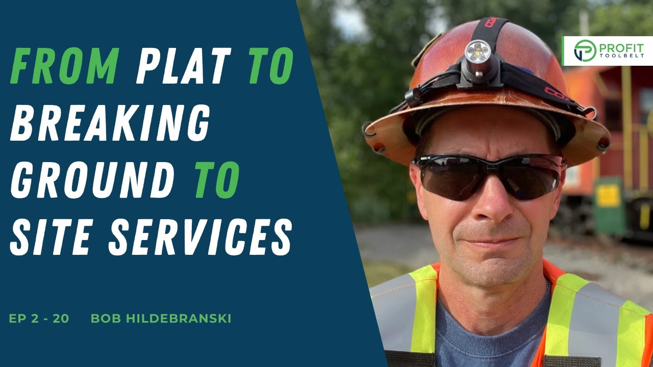 From Plat to Breaking Ground to Site Services with Bob Hildebranski