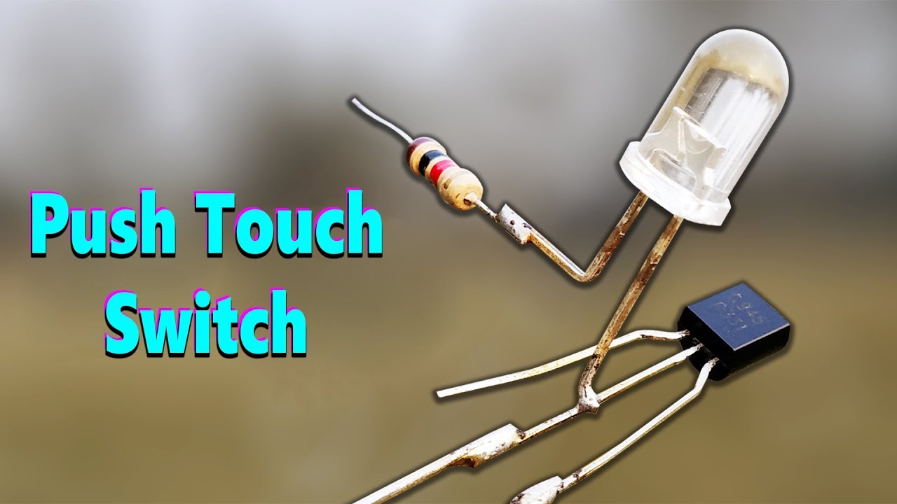 How To Make Push Button Touch Switch Using One Transistor