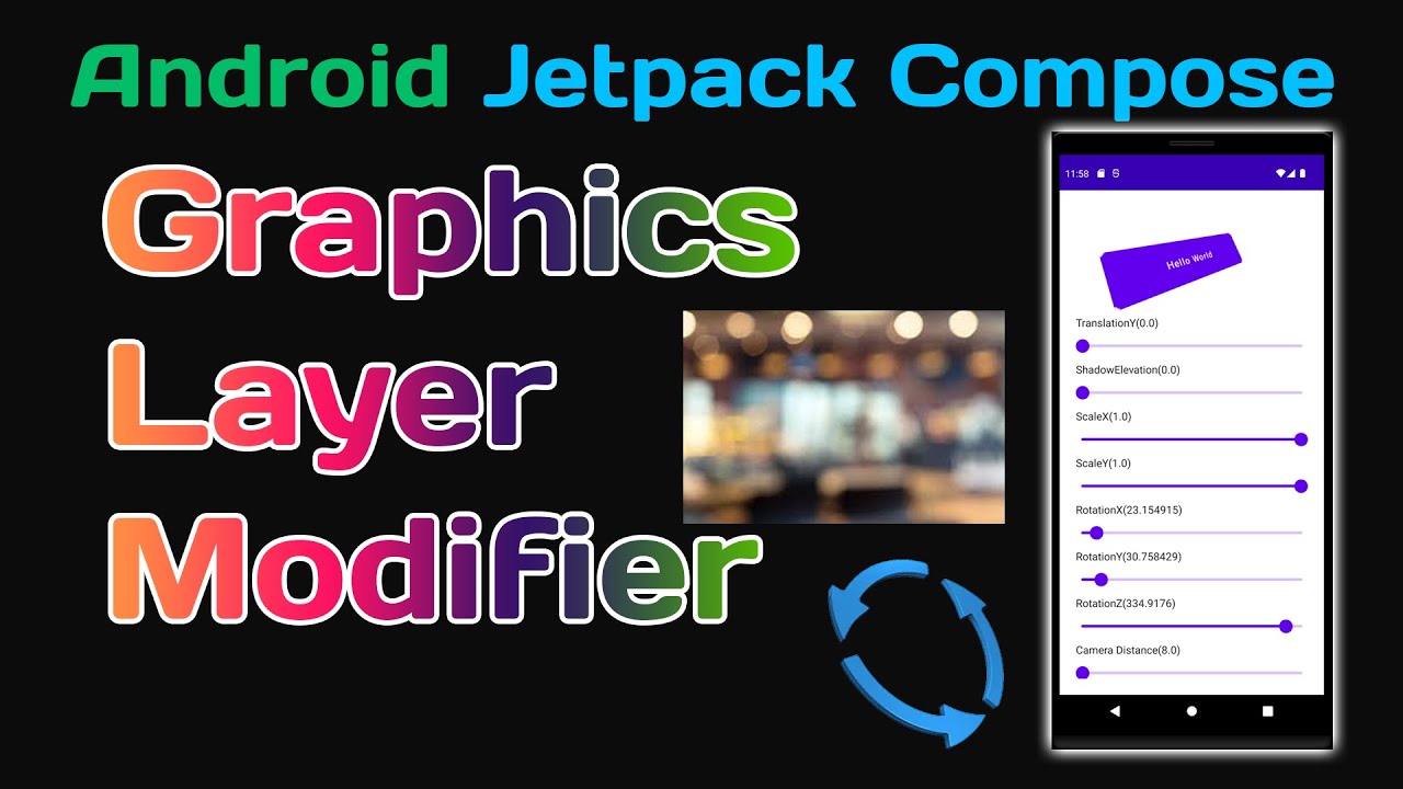 Android Jetpack Compose Graphics Layer Modifier alpha translation scale rotation blur effect