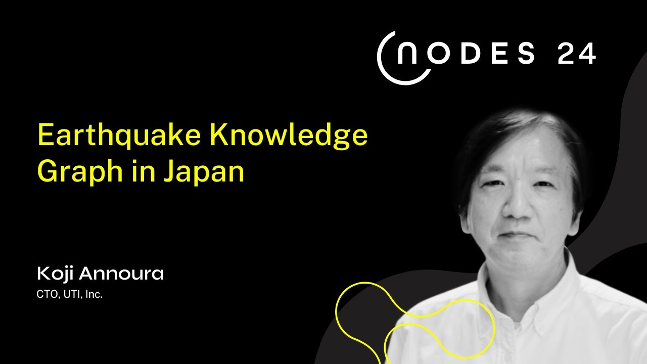 Video: NODES 2024 - Earthquake Knowledge Graph in Japan - Graph Database & Analytics