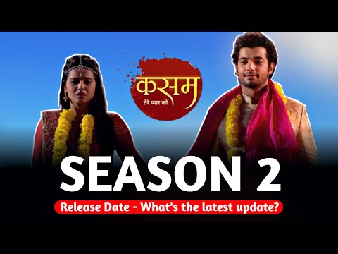 Kasam Tere Pyaar Ki Season 2 Release Date - What's the latest update?