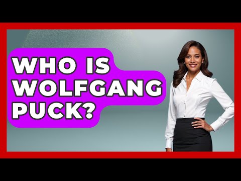 Who Is Wolfgang Puck? - Kingdom Of Treasures