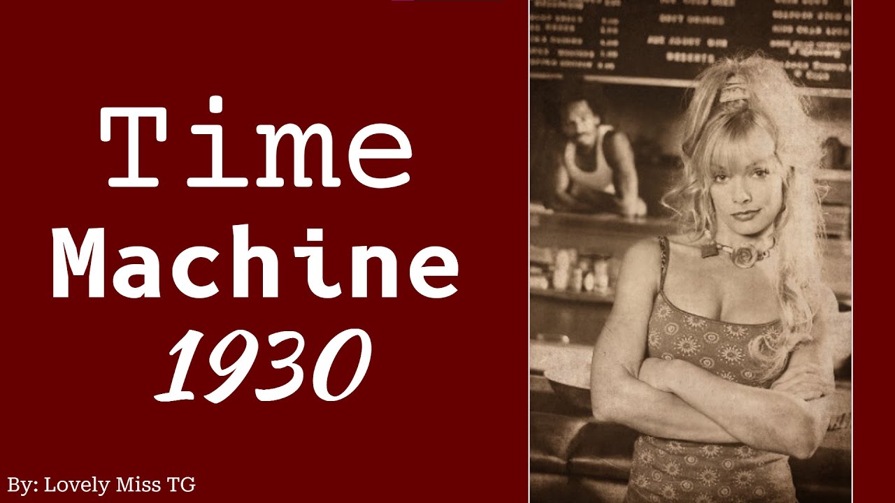 The Time Machine 1930 | TG/TF Captions