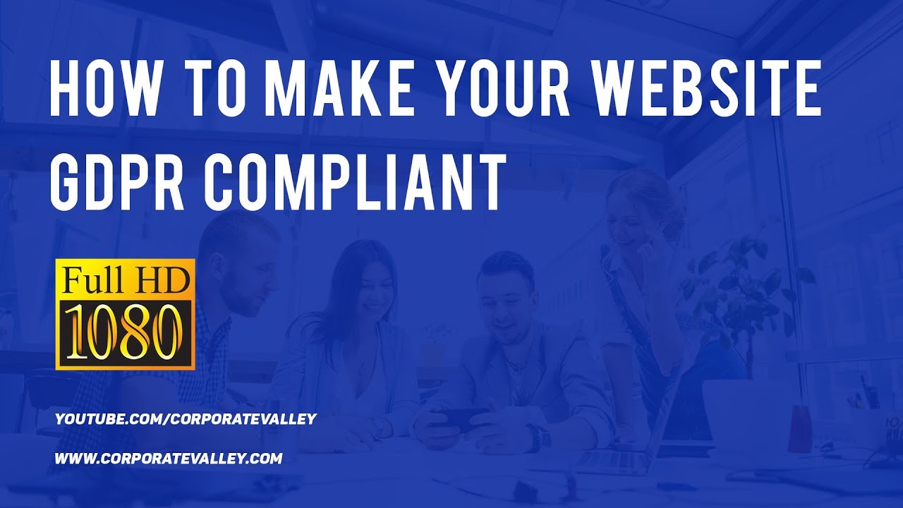 10 Steps to Make Your Website GDPR Compliant