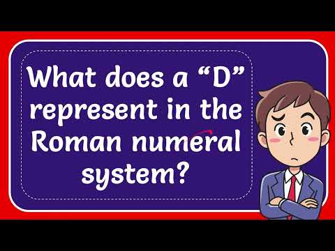 What does a āDā represent in the Roman numeral system?