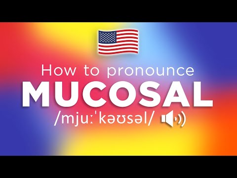 How To Pronounce Mucosal (100% NATIVE!!)